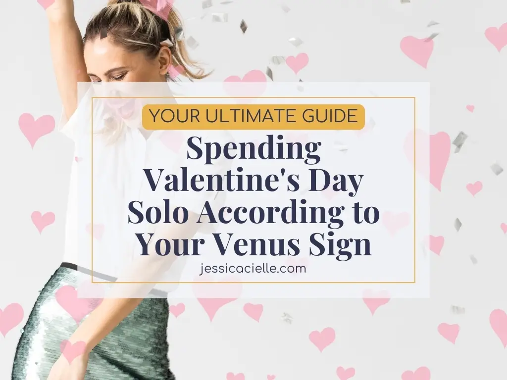 How To Spend Valentine’s Day Solo According to Your Venus Sign › 2025